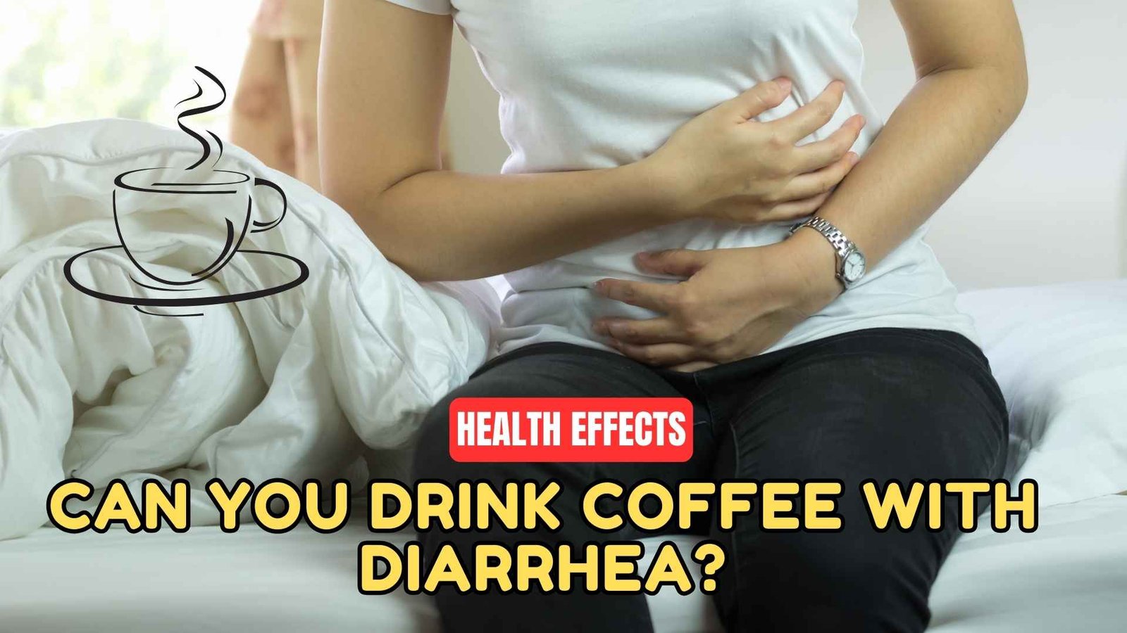 Can I Drink Coffee with Diarrhea? Caffeine Affects Digestion