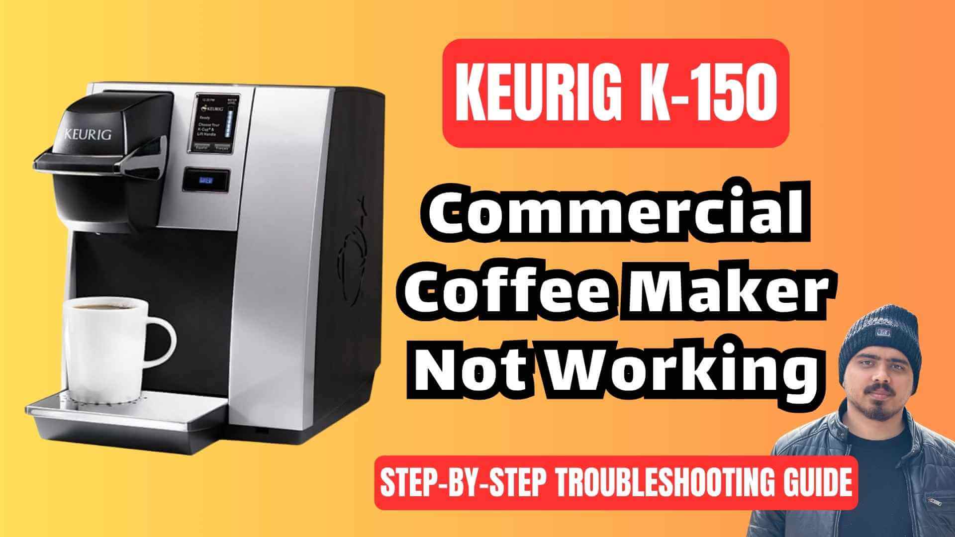 Keurig K150 Commercial Coffee Maker Troubleshooting Guide