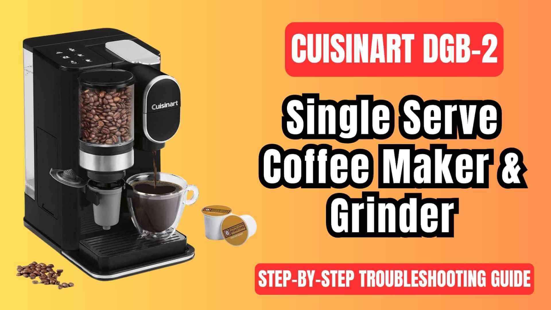 Fix Cuisinart DGB-2: Coffee Maker & Grinder Troubleshooting