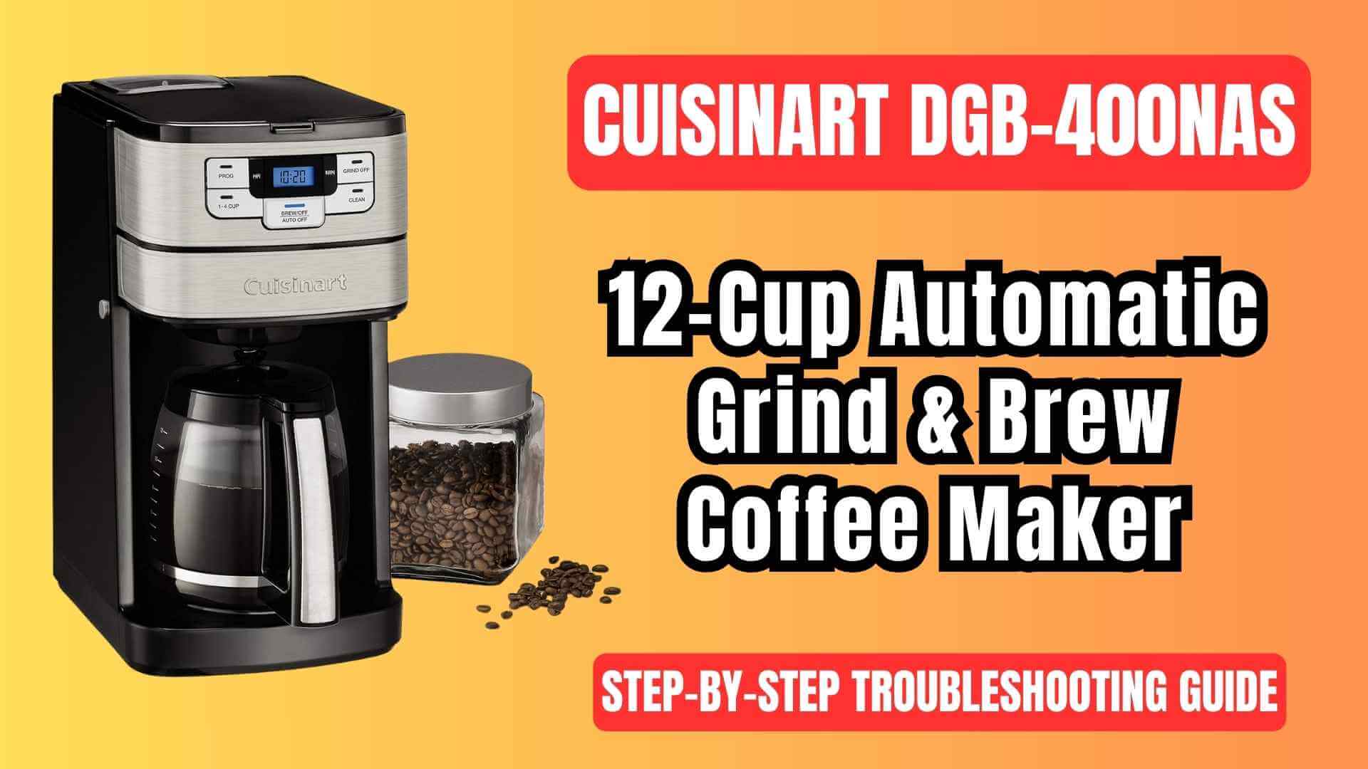 Fix Cuisinart DGB-400NAS Coffee Maker: Troubleshooting Guide