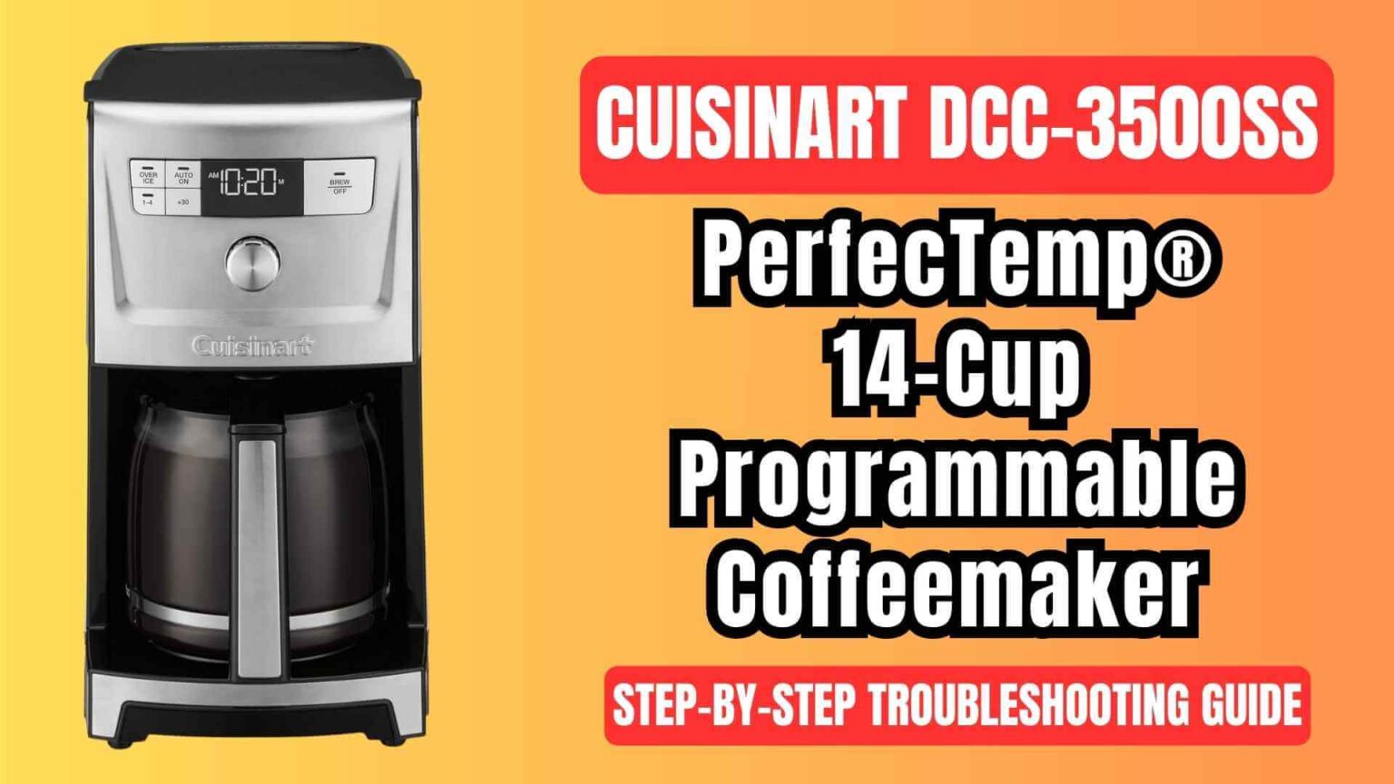 Cuisinart DCC-3500SS Coffee Maker: Troubleshooting & Fixes