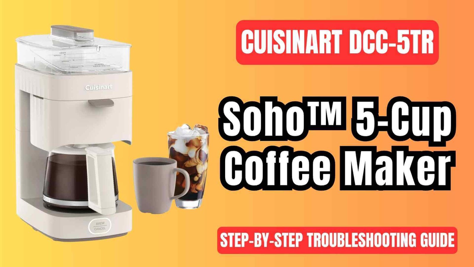Troubleshooting Cuisinart DCC-5TR Soho™ 5-Cup Coffee Maker