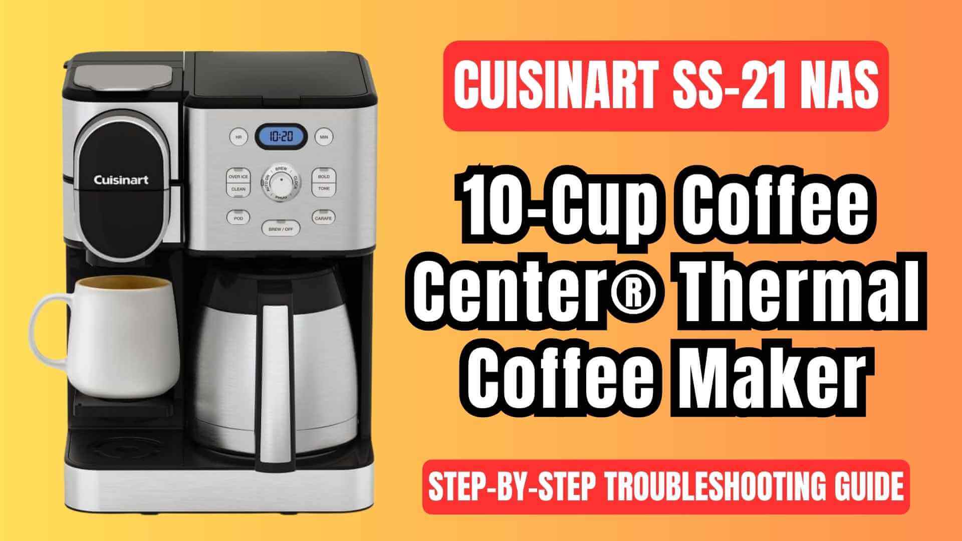 Fixing Cuisinart SS-21NAS Coffee Center® Coffee Maker Issues