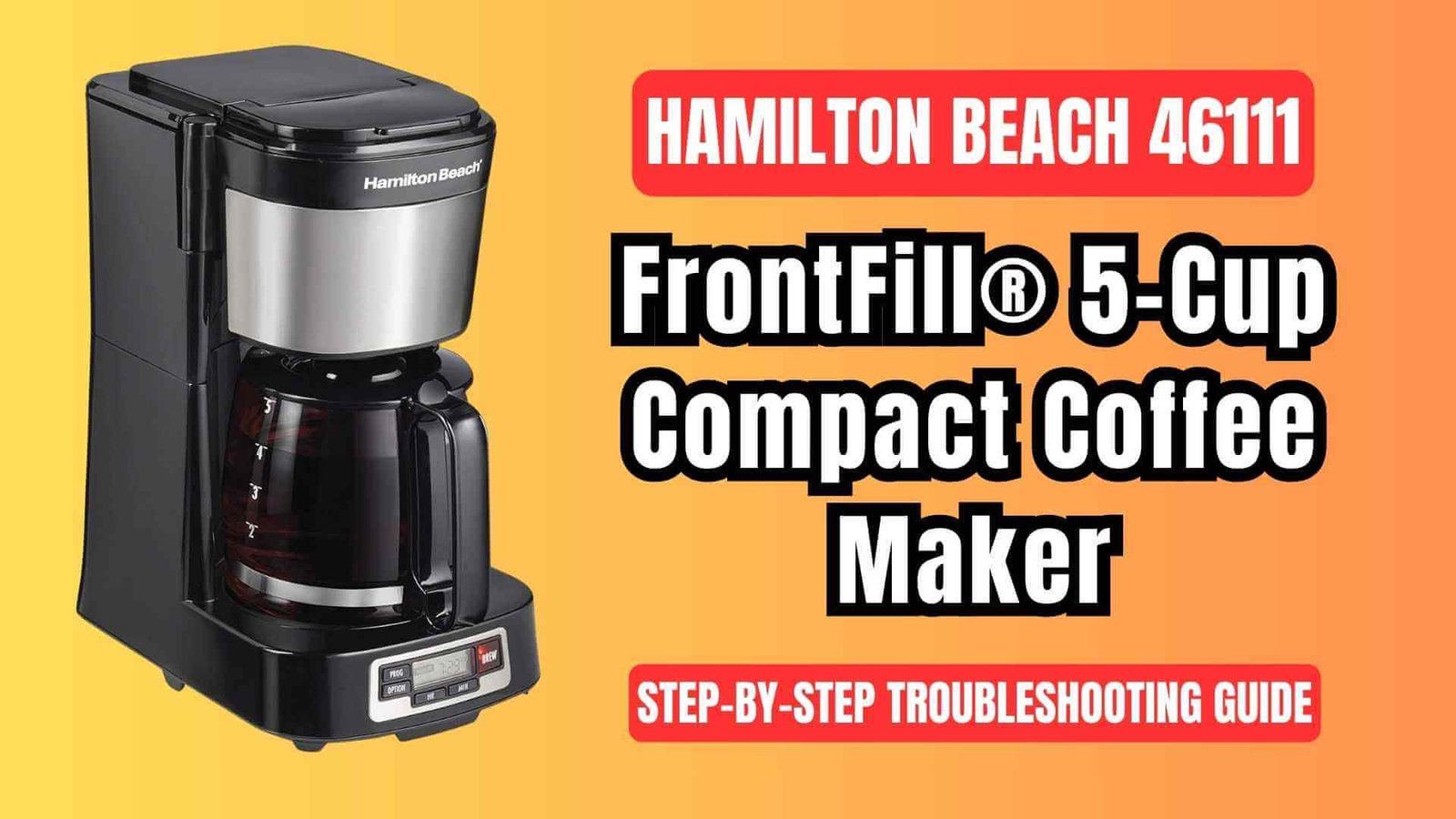 Fixing Hamilton Beach 46111 FrontFill® Coffee Maker Issues