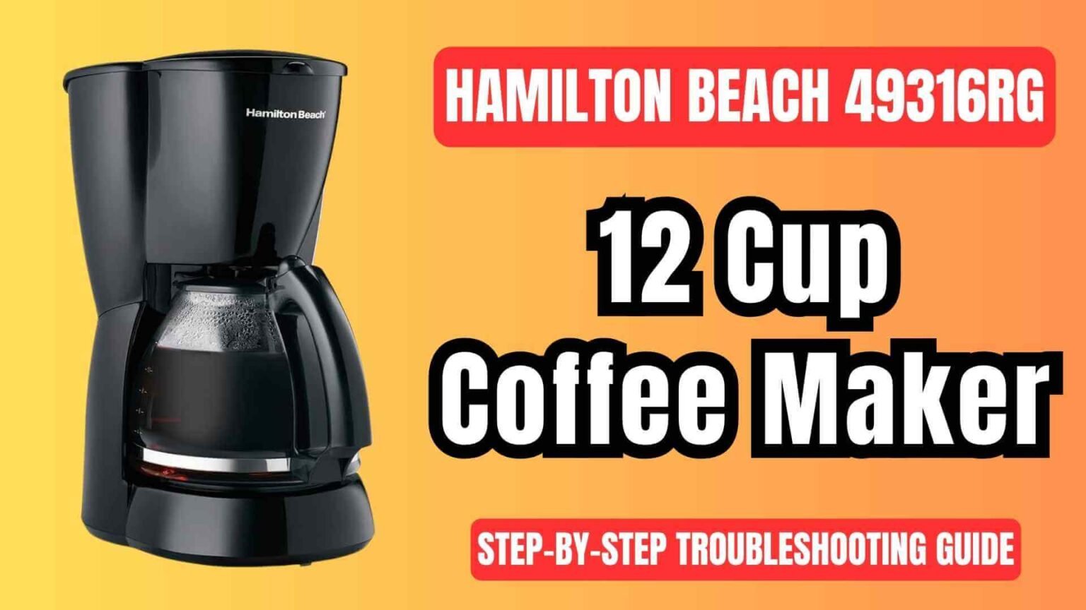 Quick Fix Hamilton Beach 49316RG 12-Cup Coffee Maker Issues